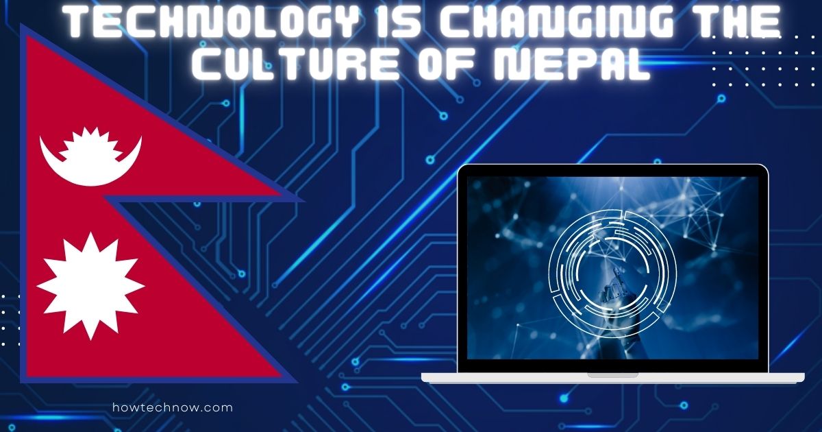 How Technology is Changing the Culture of Nepal